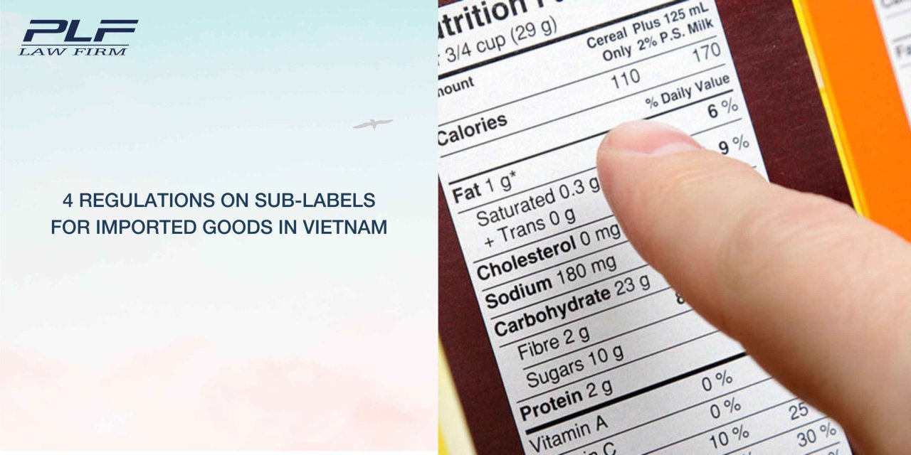 4 regulations on sub-labels for imported goods in Vietnam - PLF Law Firm